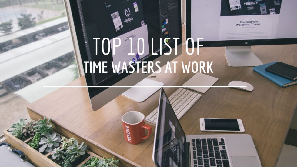 Top 10 Time Wasters at Work - On The Right Track