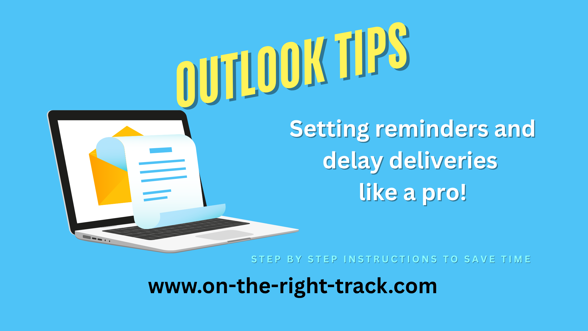 Outlook Efficiencies: Set Reminders and Delay Deliveries Like a Pro ...
